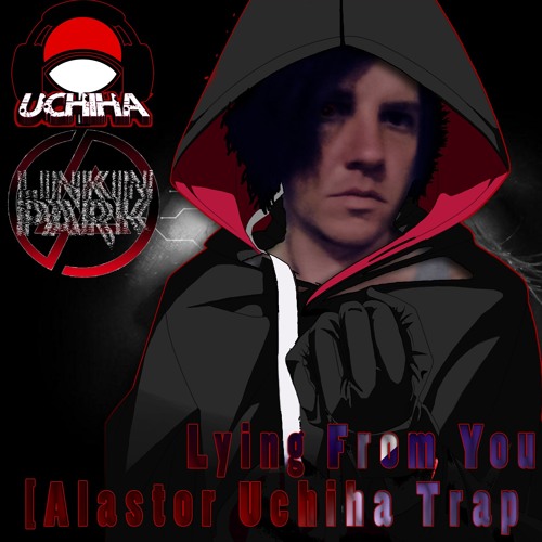Stream Linkin Park - Lying From You (Alastor Uchiha Trap Remix)2018 by UCHIHA | Listen online ...