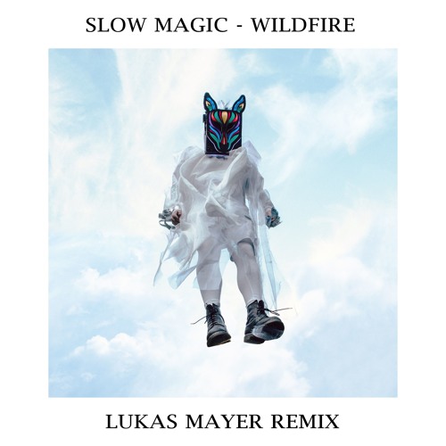 Stream Slow Magic - Wildfire (Lukas Mayer Remix) by Lukas Mayer ...