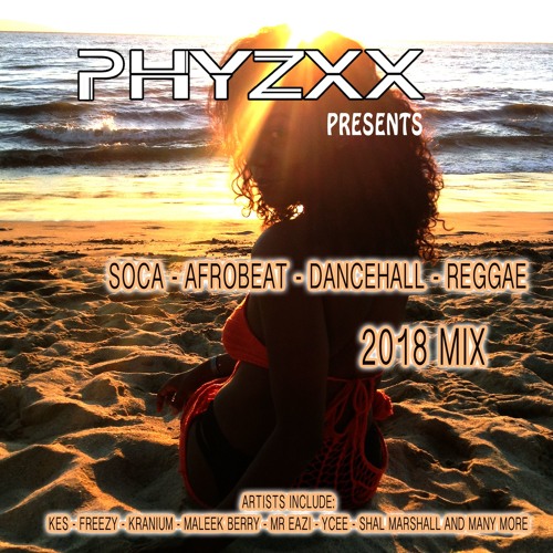 Stream Soca / Afrobeat / Dancehall / Reggae Mix 2018 by phyzxx | Listen ...