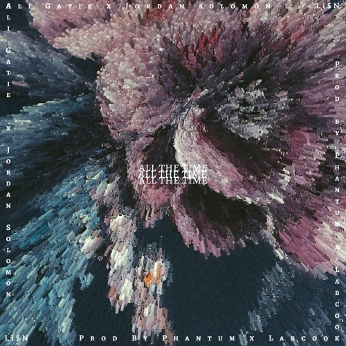 Stream All The Time Feat. Jordan Solomon Prod. (Phantum x Labcook) by ... Stream All The Time Feat. Jordan Solomon Prod. (Phantum x Labcook) by ...