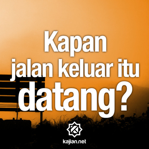 Stream Ceramah Singkat: Kapan jalan keluar itu datang? – Ustadz Abu ...