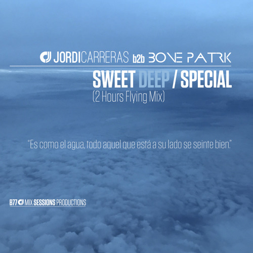 Stream JORDI CARRERAS b2b BONE PATRIK - Sweet Deep Special 2hours set ...