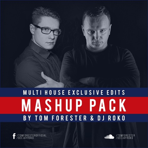 Stream Multihouse Mashup Pack by Tom Forester & DJ Roko by ROKO(PL ...