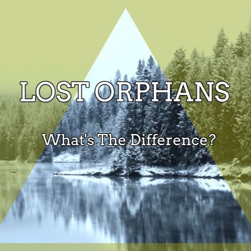 Stream Lost Orphans - What's The Difference (Original) by Lost Orphans ...
