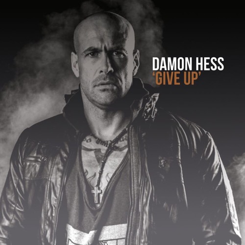 Stream FREE DOWNLOAD: Damon Hess - Give Up by CERTIFIED JACKIN | Listen ...