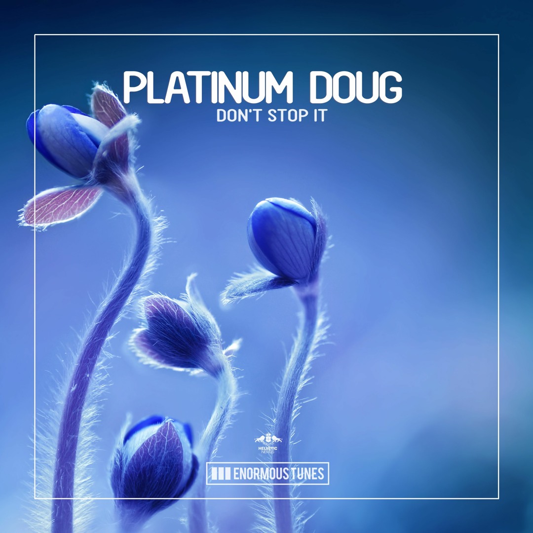 Stream Platinum Doug - Don't Stop It by EnormousTunes | Listen online ...