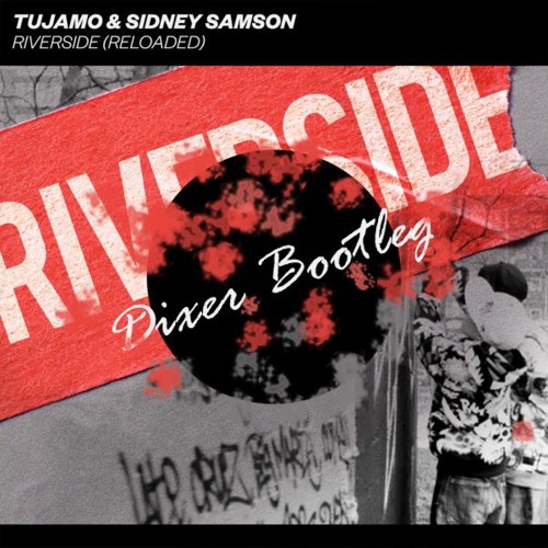 Stream Tujamo & Sidney Samson - Riverside (Bootleg) by Dixer | Listen ...
