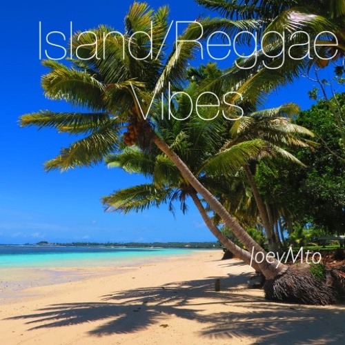 Stream Island/Reggae Vibes R/R by JoeyMTO | Listen online for free on ...