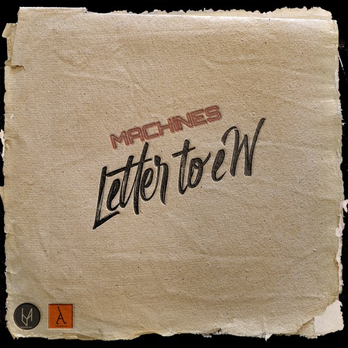 Stream Machines - Letter To Ew(preview) by MACHINES | Listen online for ...