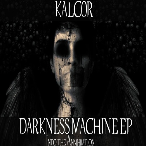 Stream Kalcor - Into the Annihilation [2K Followers EP] by Hydraulic ...