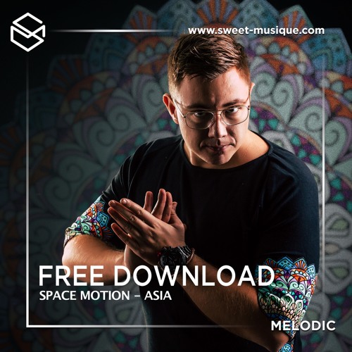 Stream Free DL : Space Motion - Asia (Original Mix)[Sweet Musique] by ...