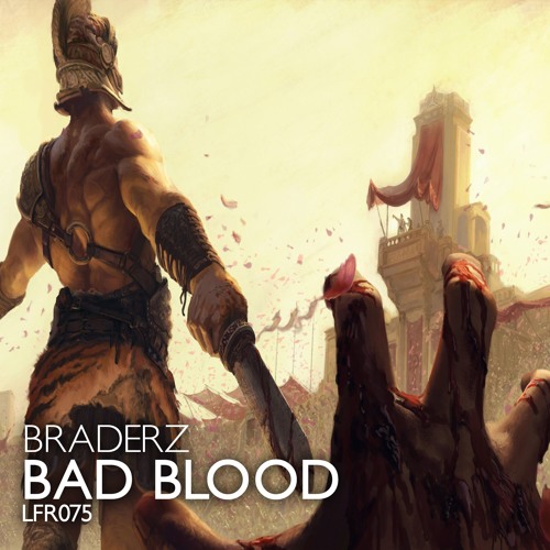 Stream BRADERZ - Bad Blood (Original Mix) by Lost & Found Records ...