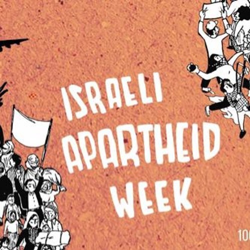 Stream 13 Annual Israeli Apartheid Week by Eva Chipa | Listen online ...