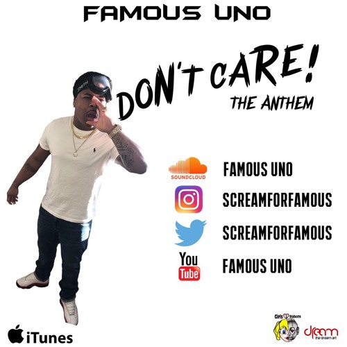 Stream Famous Uno "DONT CARE" The Anthem by Famous Uno! | Listen online ...