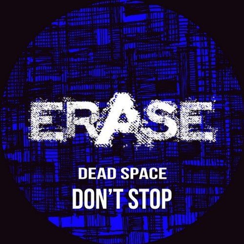 Stream Dead Space | Listen to Dead Space - Don't Stop EP [Erase] playlist online for free on ...