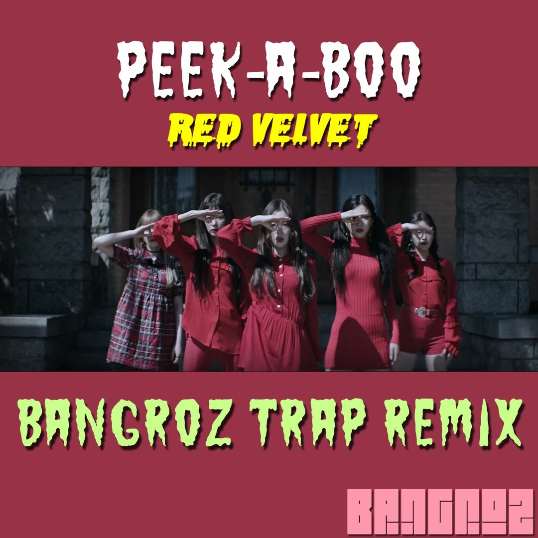 Stream Peek-A-Boo - Red Velvet [Bangroz Trap Remix] by BANGROZ 뱅그로즈 ...