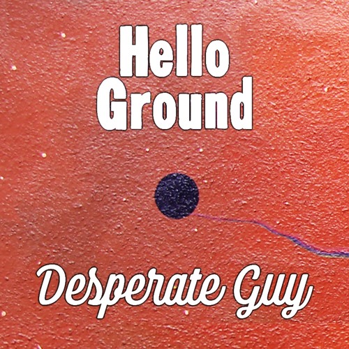 Stream Hello Ground - Desperate Guy (The Fratellis Cover) by Hello ...