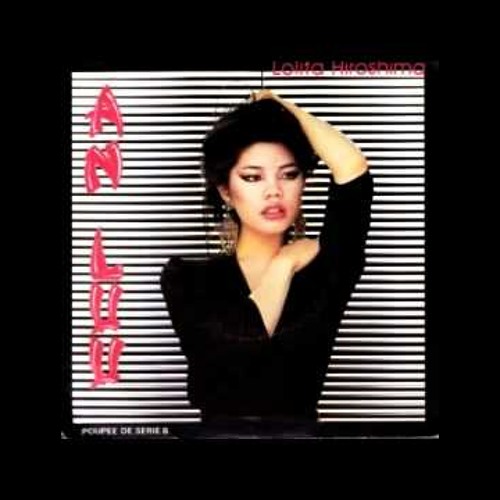 Stream An Luu - Lolita Hiroshima 1983 by Lam | Listen online for free on SoundCloud