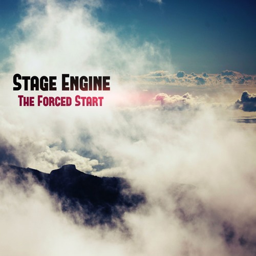 Stream Stage Engine | Listen to Stage Engine - The Forced Start ...