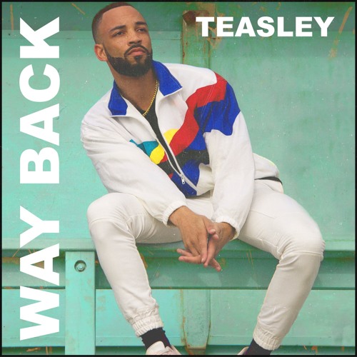Stream Teasley - Way Back by Teasley | Listen online for free on SoundCloud