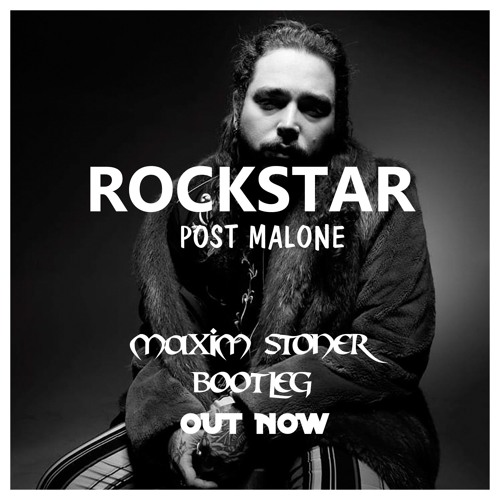 Stream Post Malone - Rockstar (Maxim Stoner Bootleg) by Maxim Stoner ...