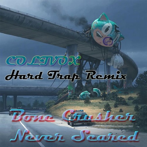 Stream Bone Crusher - Never Scared (Geo & Colivox Psy Remix) by Colivox ...