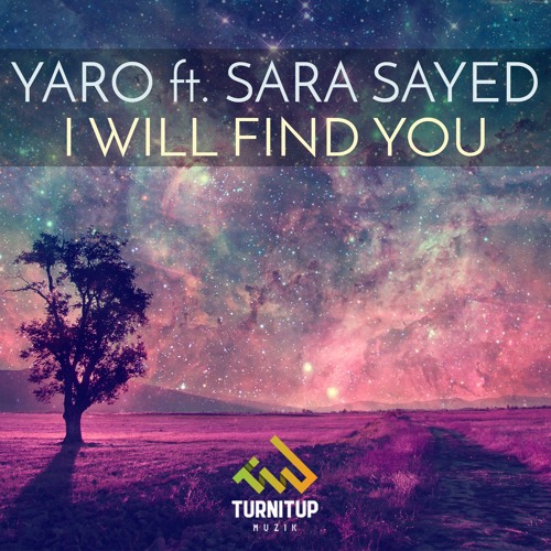 Stream YARO - I Will Find You Ft. Sara Sayed 💛 by TurnItUp Muzik | Listen online for free on ...