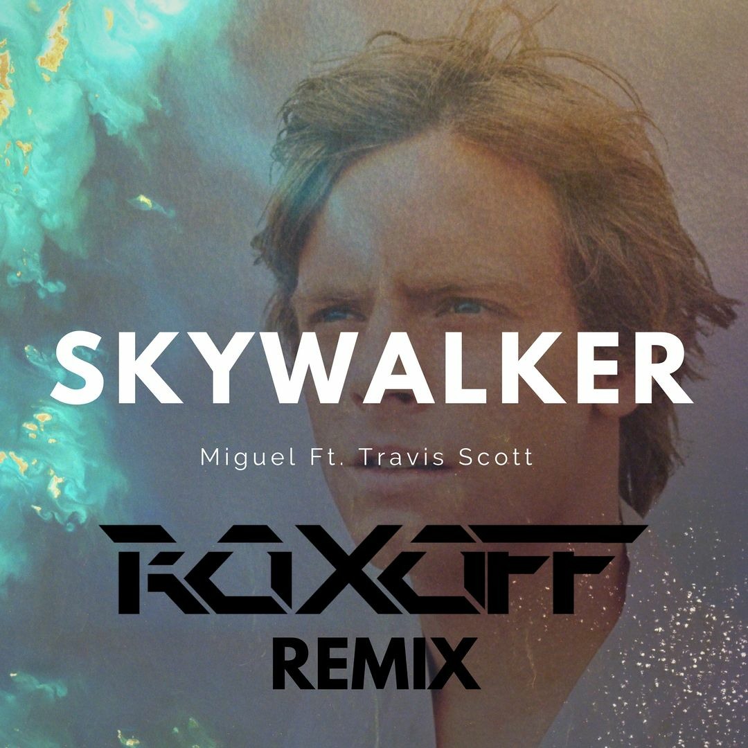 Stream Sky Walker- Miguel Ft. Travis Scott [Roxoff Edit] 95 BPM Intro ...