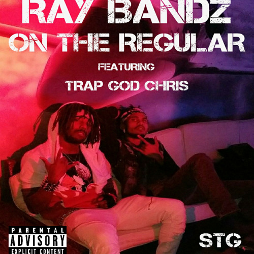 Stream On The Regular feat. TrapGod Chris by Ray Bandz | Listen online ...