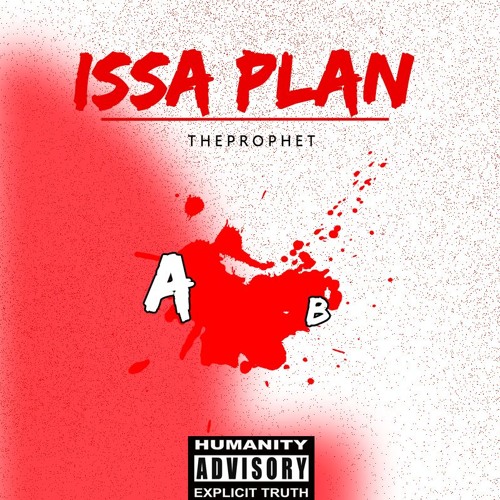 Stream Issa Plan by The Prophet | Listen online for free on SoundCloud