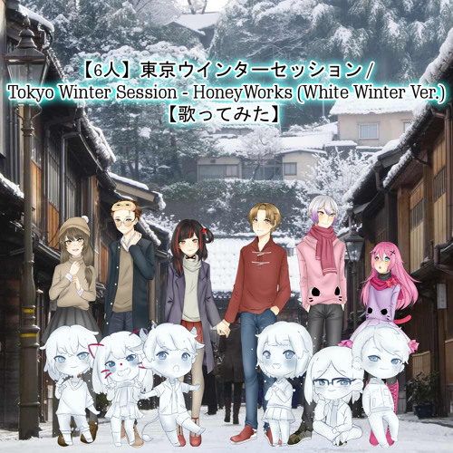 Stream 【6人】東京ウインターセッション / Tokyo Winter Session - HoneyWorks (White ...