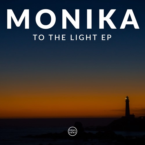 Stream Soulvent Records | Listen to Monika - To The Light EP playlist ...
