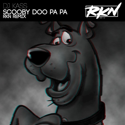 Stream Dj Kass - Scooby Doo Pa Pa (RKN Remix) by RKN (ITA) | Listen ...