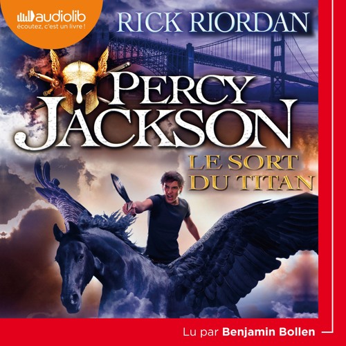 Stream "Percy Jackson 3 - Le sort du Titan" de Rick Riordan lu par ...