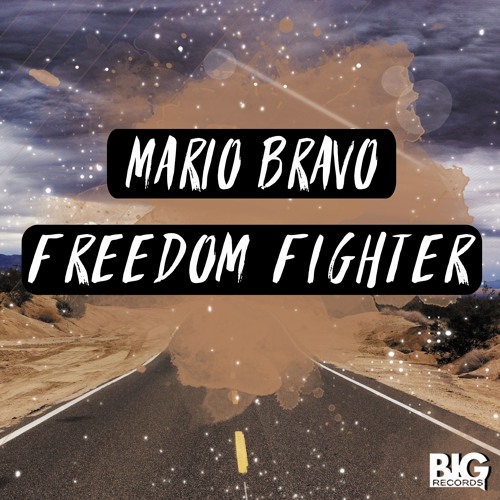 Stream Mario Bravo - Freedom Fighter (Original Mix) by Mario Bravo ...