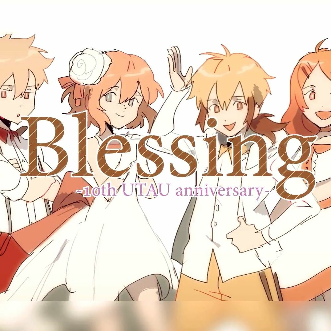 Stream 【UTAU Chorus】Blessing ♬ ver. 10 Years of UTAU by chsm | Listen ...