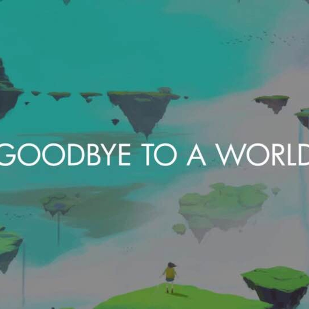 Stream Goodbye to a World by XFrame | Listen online for free on SoundCloud