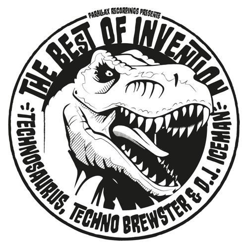 Stream The Best Of Invention: Technosaurus, Techno Brewster & DJ Iceman ...