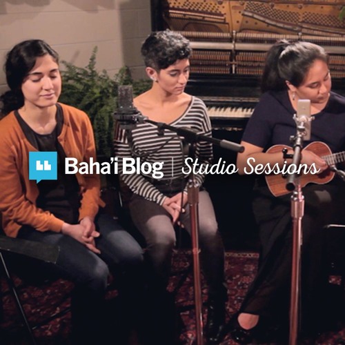 Stream "Fire of Thy Love" by Yasmin, Sarah, Nava & Sahar by Baha'i Blog | Listen online for free ...