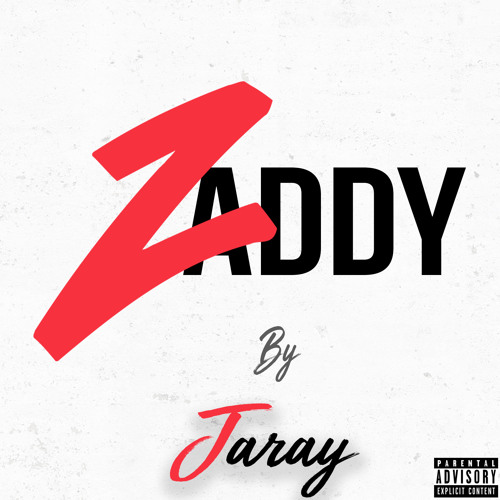 Stream Zaddy (dirty) by jaraymusic | Listen online for free on SoundCloud