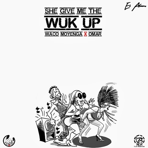 Stream Waco Moyenga Ft. Omar - She Give Me The Wuk Up by Felix Beltran ...