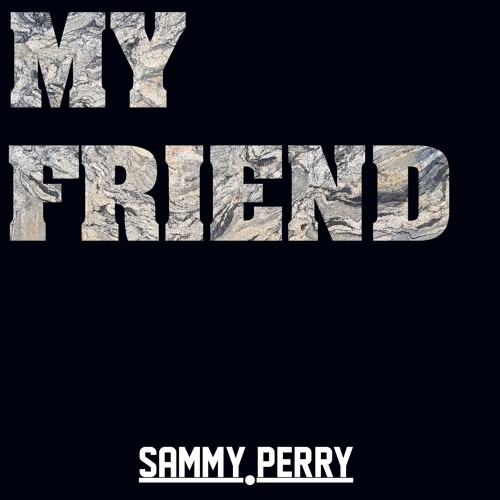 Stream Sammy Perry | Listen to Sammy Perry - My Friend playlist online ...