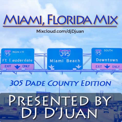 Stream Miami , FL Mix (305 Dade County Edition) by DJ D'Juan | Listen online for free on SoundCloud
