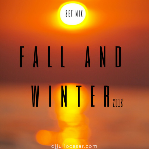 Stream Fall And Winter 2018 (Mix By Julio Cesar) by Dj Julio Cesar ...