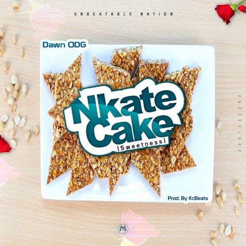 Stream Nkate CaKe by Dawn ODG | Listen online for free on SoundCloud