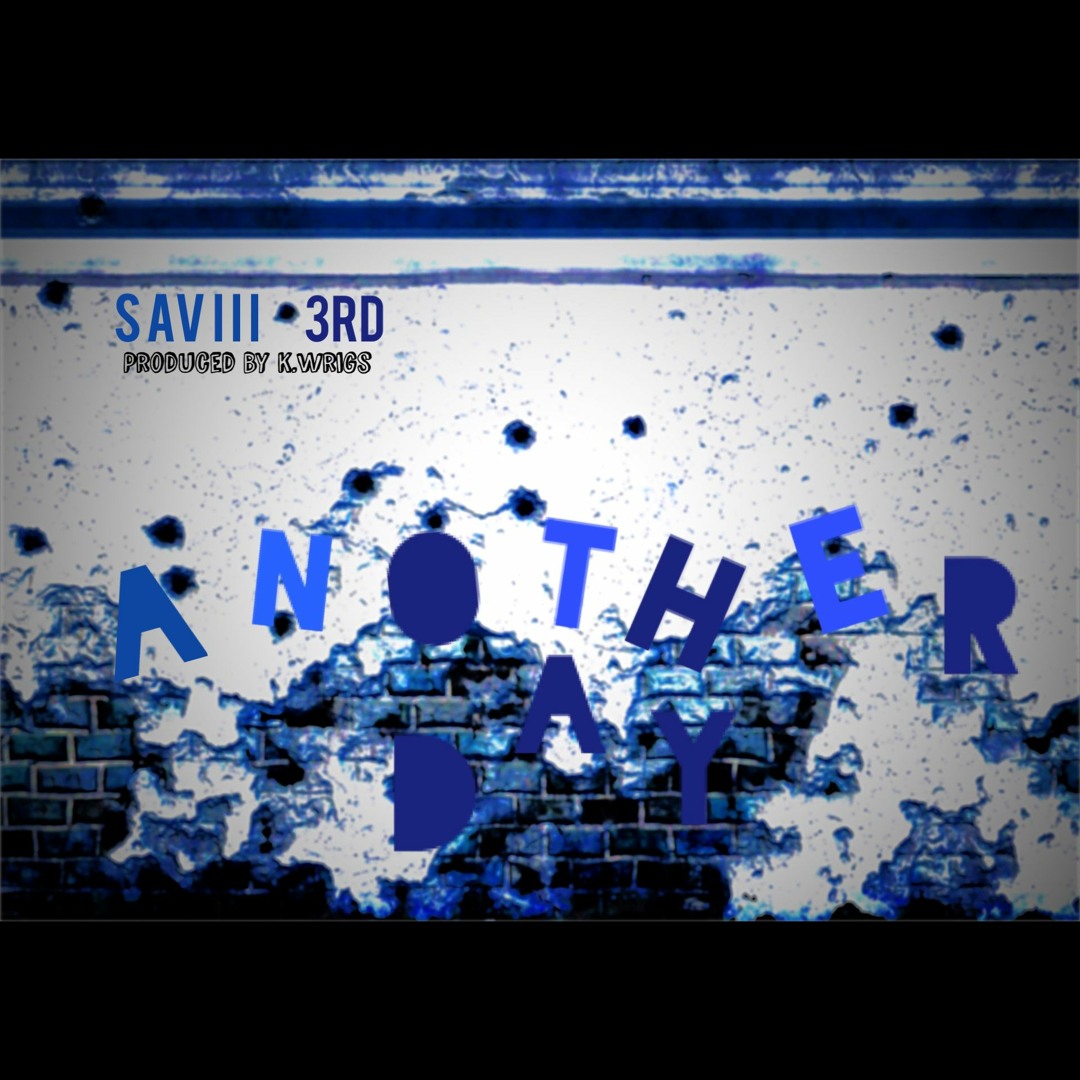 Stream Saviii 3rd - Another Day by Saviii 3rd | Listen online for free ...