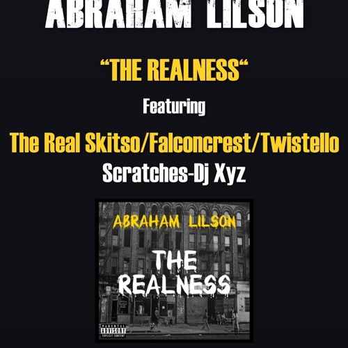 Stream THE REALNESS - Abraham Lilson Ft The Real Skitso, Falconcrest ...