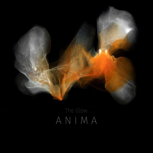Stream The Glow | Listen to The Glow - Anima playlist online for free ...