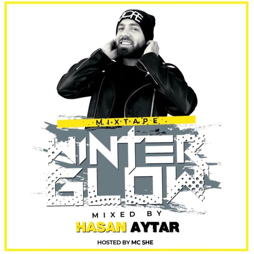 Stream Hasan Aytar - WINTERGLOW MIXTAPE Hosted by Mc She by Hasan Aytar ...