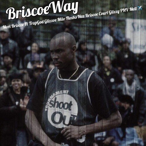 Stream Briscoe Way - Mori Briscoe Ft. TrapGod Glizzoe x Milo Floxks x ...